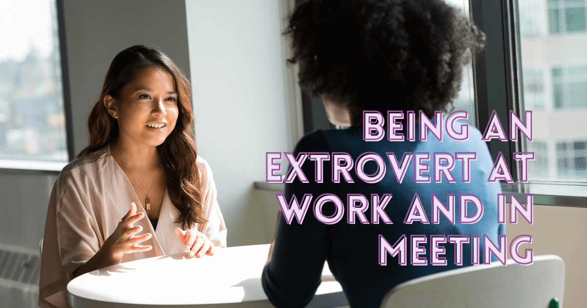 Being an extrovert at work and in meeting | Beenote
